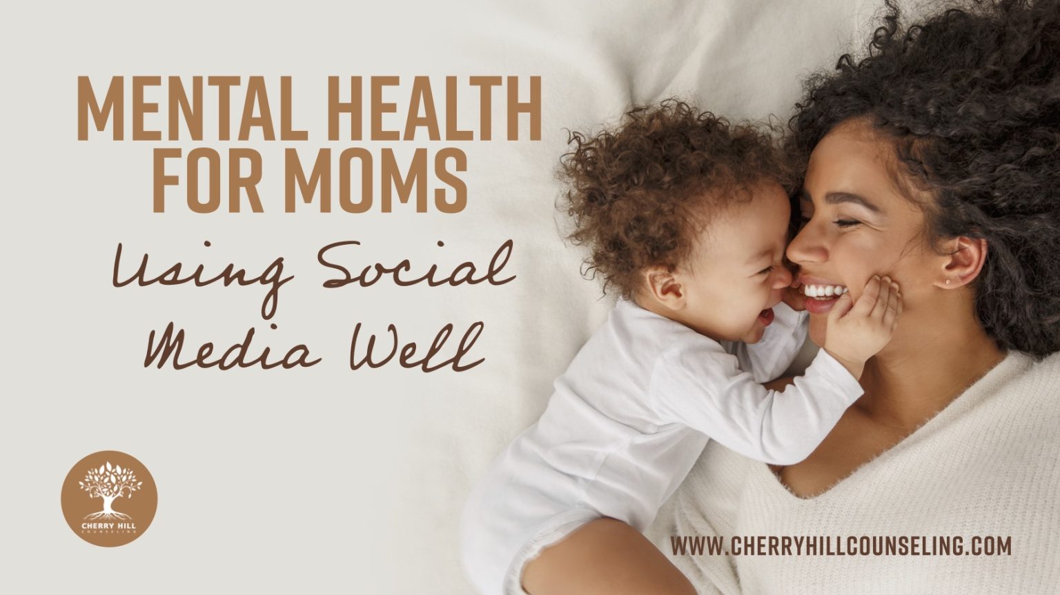 Mental Health for Moms: Using Social Media Well - Cherry Hill Counseling
